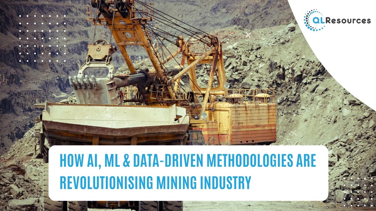How AI, ML & Data-driven methodologies are revolutionising mining ... How AI, ML & Data-driven methodologies are revolutionising mining ...